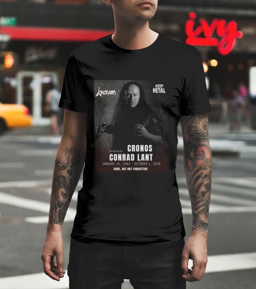 In Memoriam Cronos Conrad Lant Venom Keep Metal Gone But Not Forgotten January 15 1963 October 1 2026 T-Shirt
