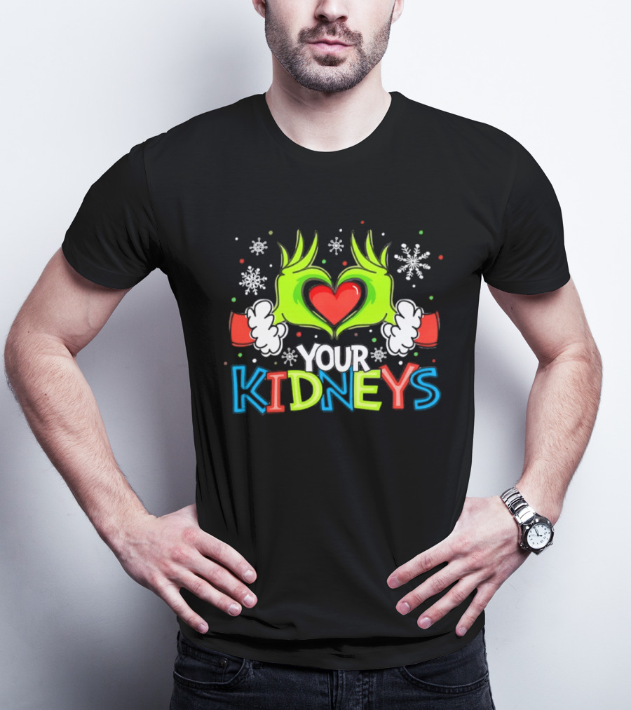 Grinch Heart Hands Your Kidneys Christmas Snowflakes And Festive T-Shirt