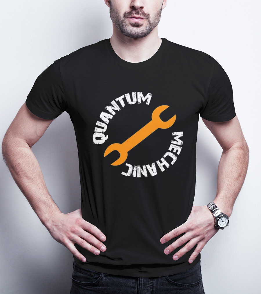 Quantum Mechanic Distressed Wrench Science T-Shirt