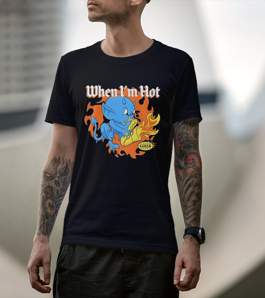 When I'm Hot Griz Saxophone Devil EDM Dubstep T-Shirt