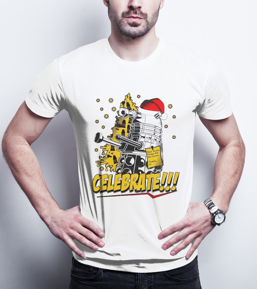 Doctor Who Dalek Celebrate Dear Santa Please Kill The Doctor Thanks D T-Shirt