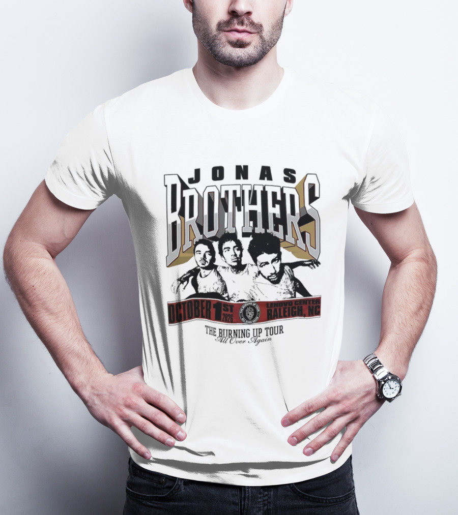 Jonas Brothers The Burning Up Tour Lenovo Center Raleigh NC October 1st 2026 Still Never Enough T-Shirt