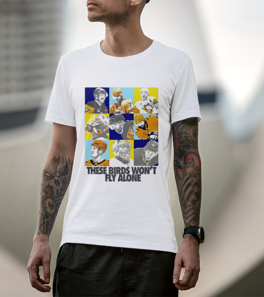 Sidney Crosby Evgeni Malkin Kristopher Letang Pittsburgh Penguins 2026 2027 These Birds Won't Fly Alone T-Shirt