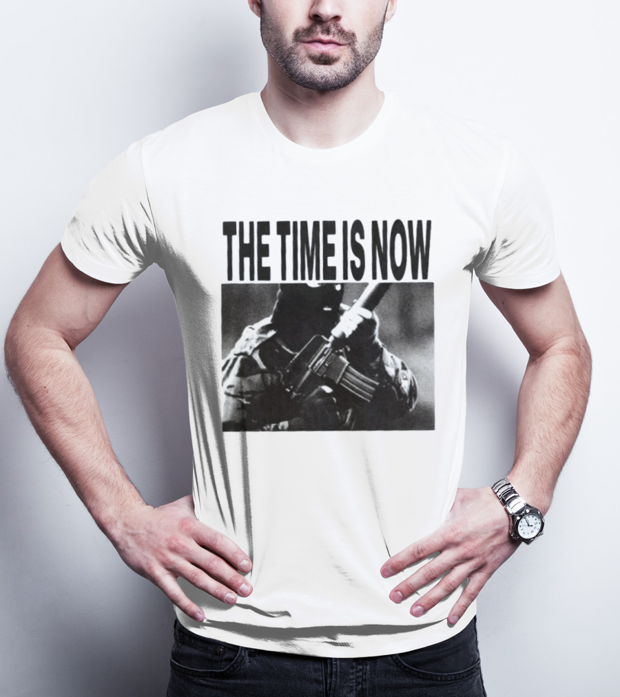 The Time Is Now Soldier Bootleg Military T-Shirt