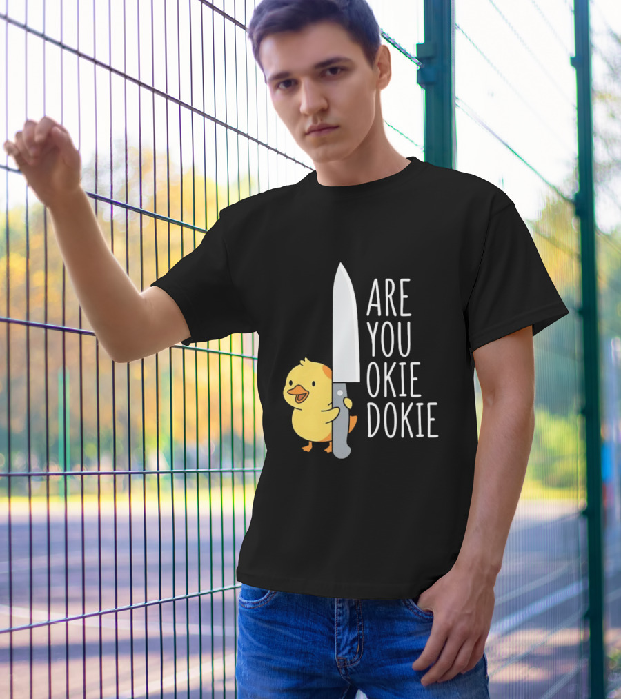 Are You Okie Dokie Duck Holding Knife Humorous T-Shirt