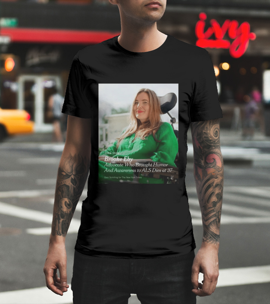 Brooke Eby 1988 2026 Humor And ALS Awareness Advocate Dies At 37 T-Shirt