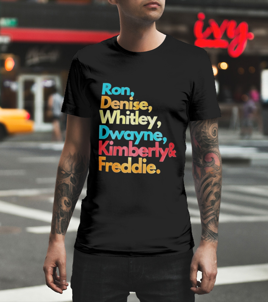 Ron Denise Whitley Dwayne Kimberly Freddie A Different World Names T-Shirt