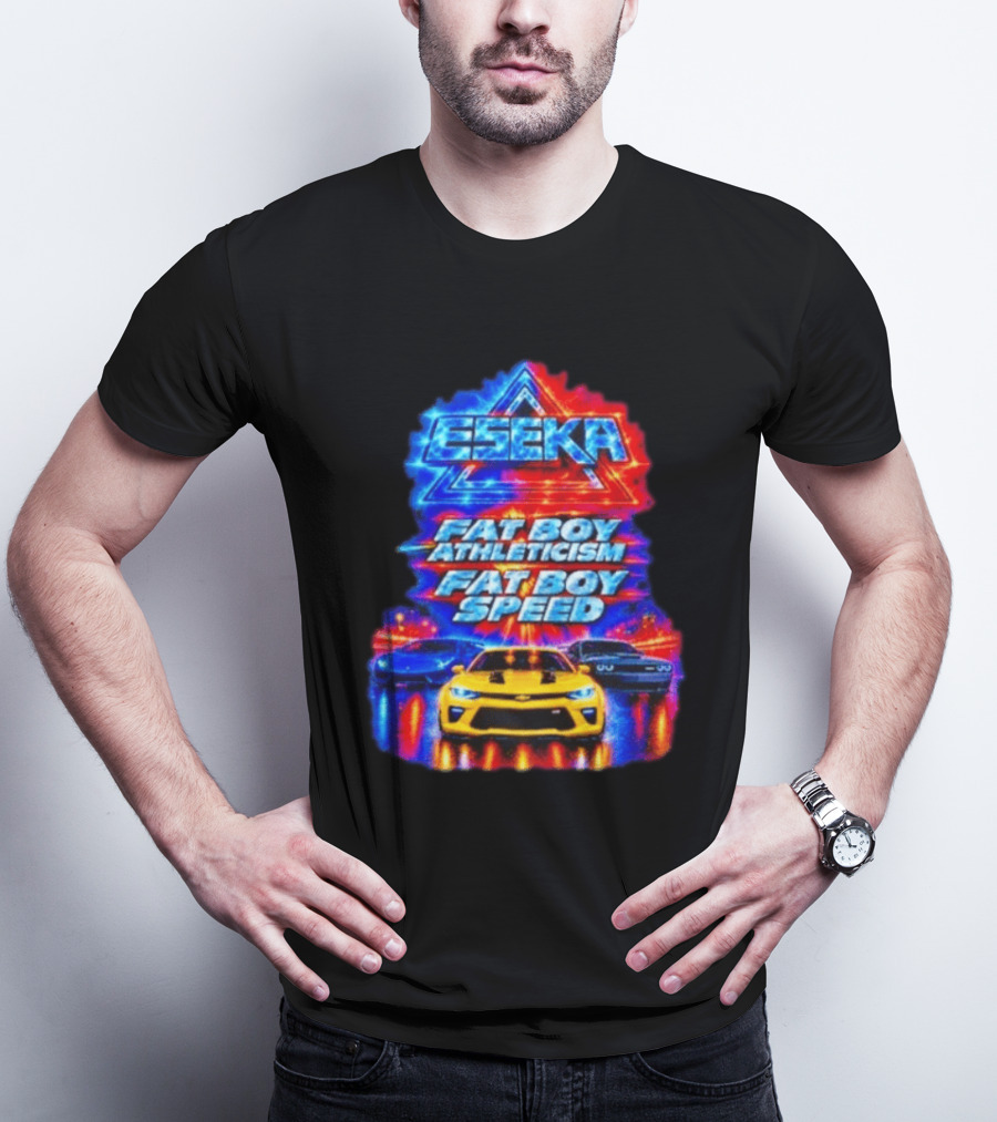 Eseka Fat Boy Athleticism And Fat Boy Speed Supercars T-Shirt
