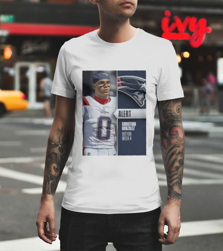 ALERT Christian Gonzalez New England Patriots Out For Week 4 T-Shirt