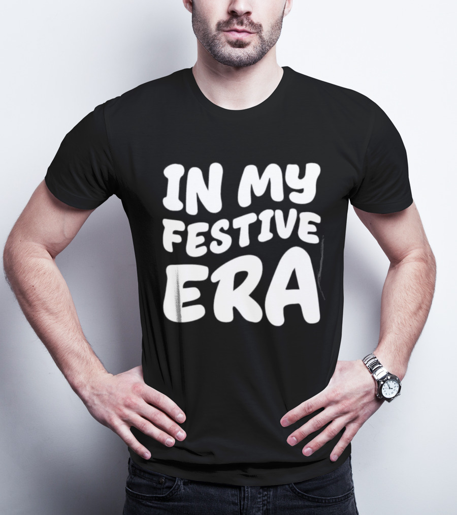 In My Festive Era Christmas T-Shirt