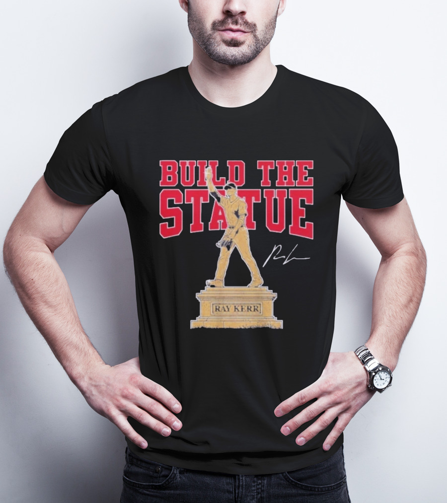Build The Statue Ray Kerr Atlanta Braves T-Shirt
