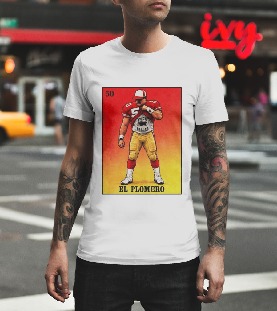El Plomero 50 Loteria Card 49ers Vs Dallas Rivalry T-Shirt