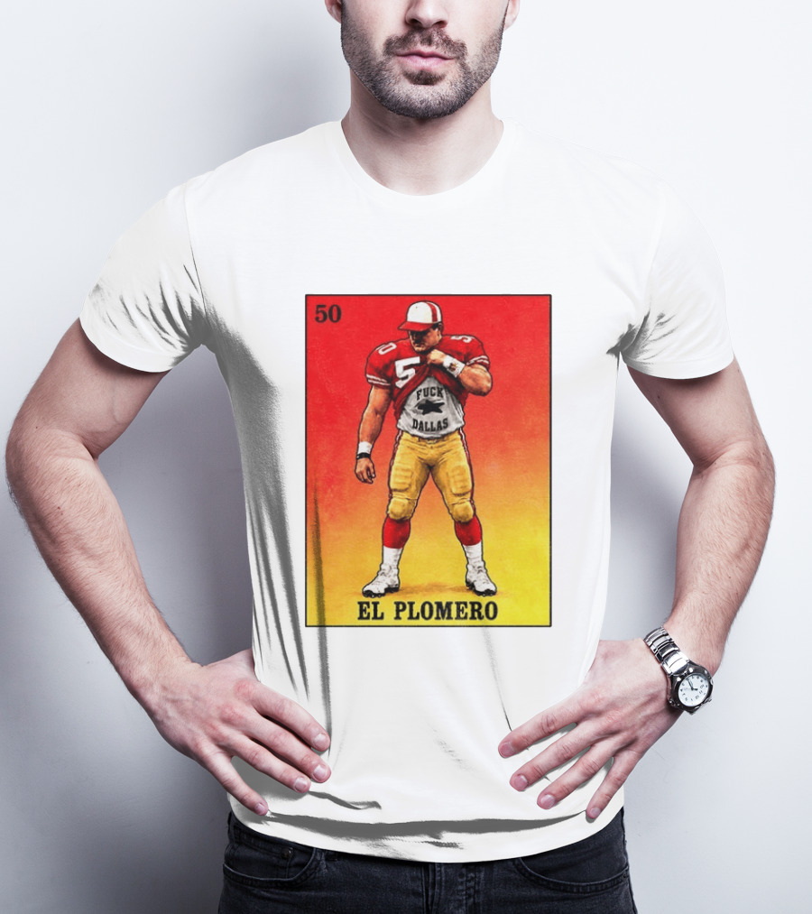 El Plomero 50 Loteria Card 49ers Vs Dallas Rivalry T-Shirt