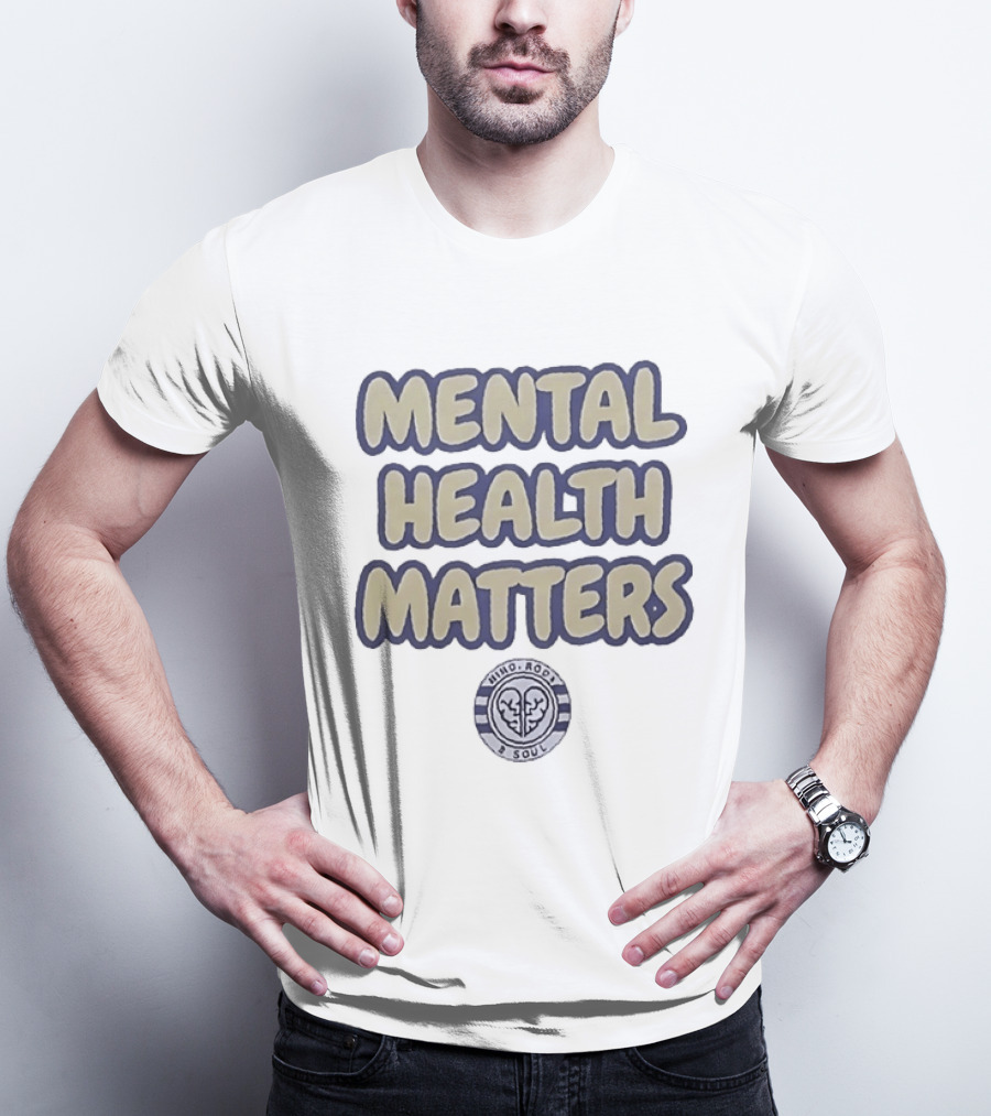 Mental Health Matters Mind Body And Soul Healing Awareness T-Shirt