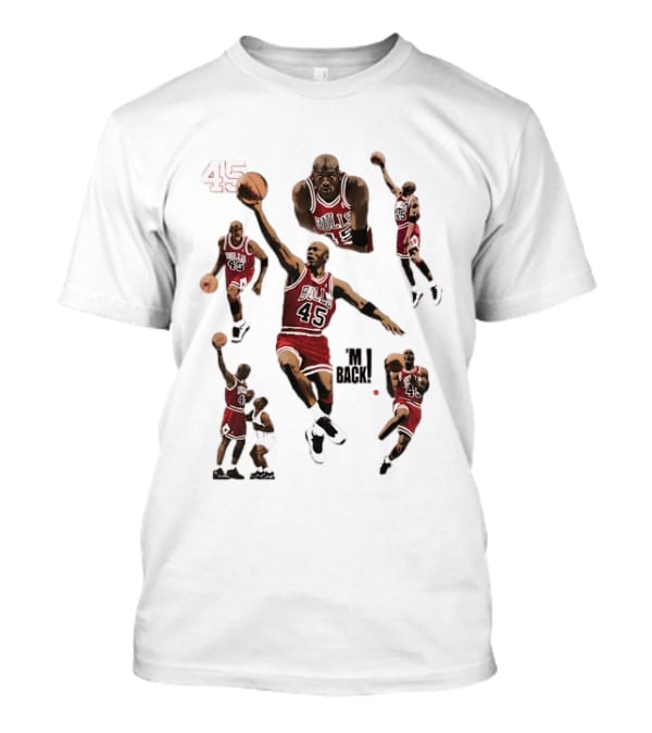 Michael Jordan Chicago Bulls 45 Return I'm Back Basketball Legend T-Shirt