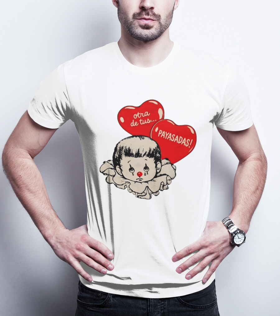 Otra De Tus Payasadas Sad Clown Heart Balloons T-Shirt