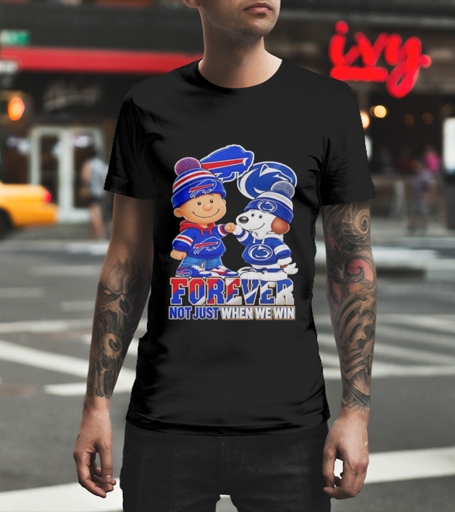 Snoopy Charlie Brown Buffalo Bills Penn State Nittany Lions Forever Not Just When We Win T-Shirt