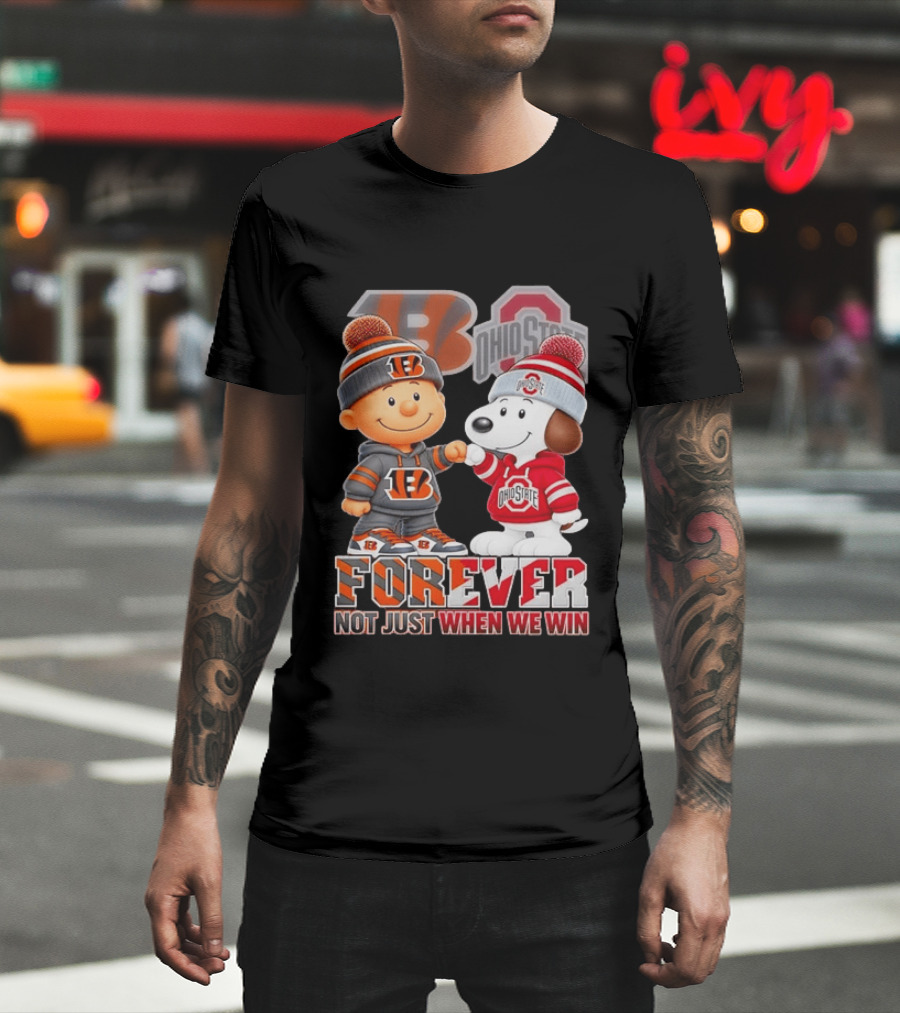 Snoopy Charlie Brown Cincinnati Bengals Ohio State Buckeyes Forever Not Just When We Win T-Shirt