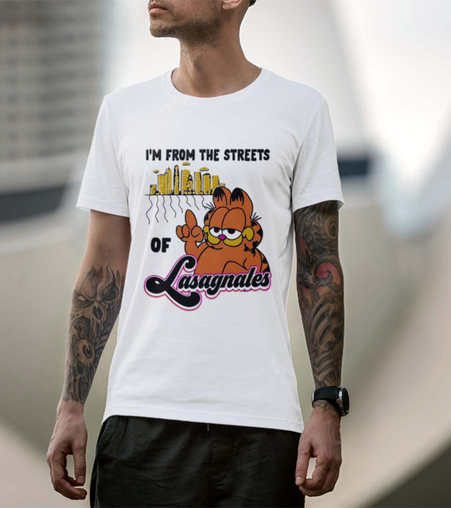 I'm From The Streets Of Lasagnales Cat T-Shirt