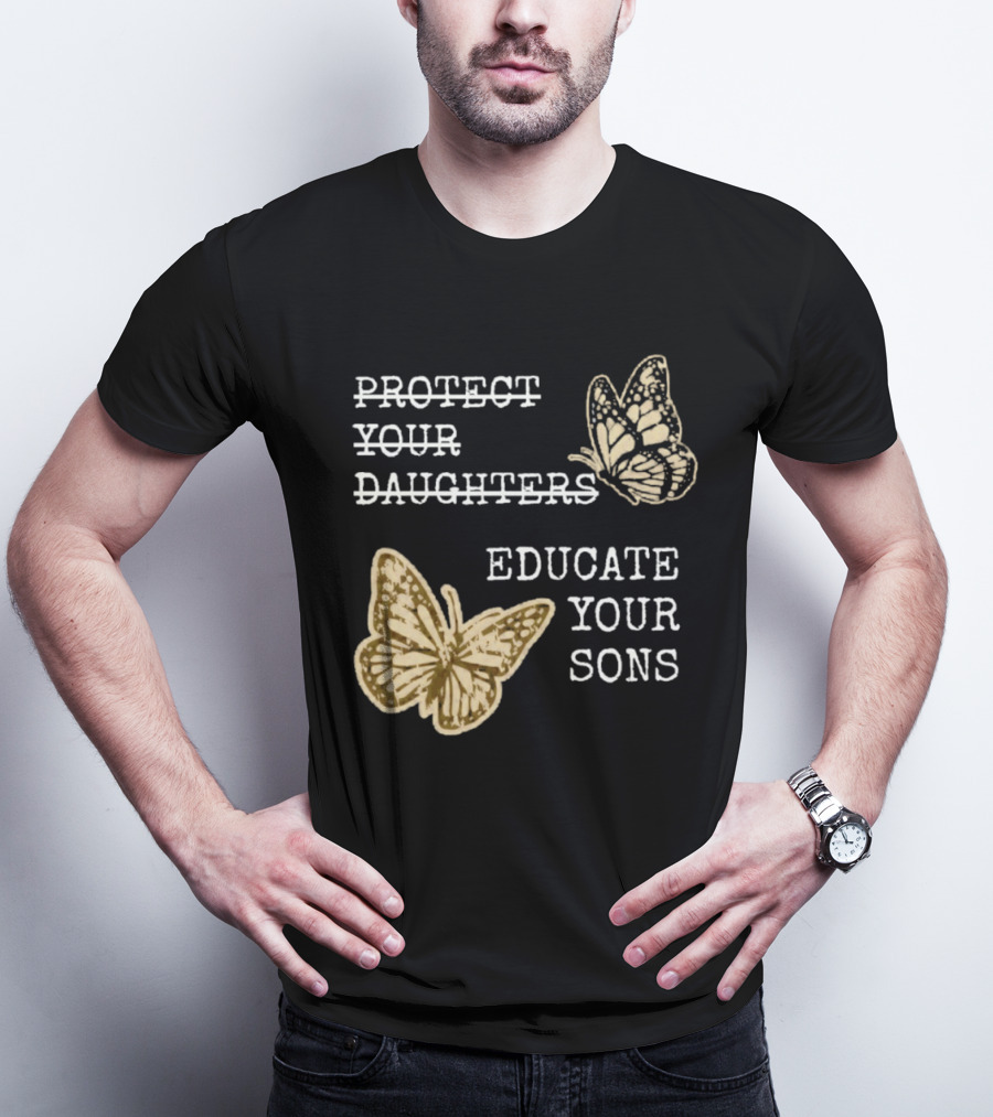 Protect Your Daughters Educate Your Sons Feminist Butterflies T-Shirt