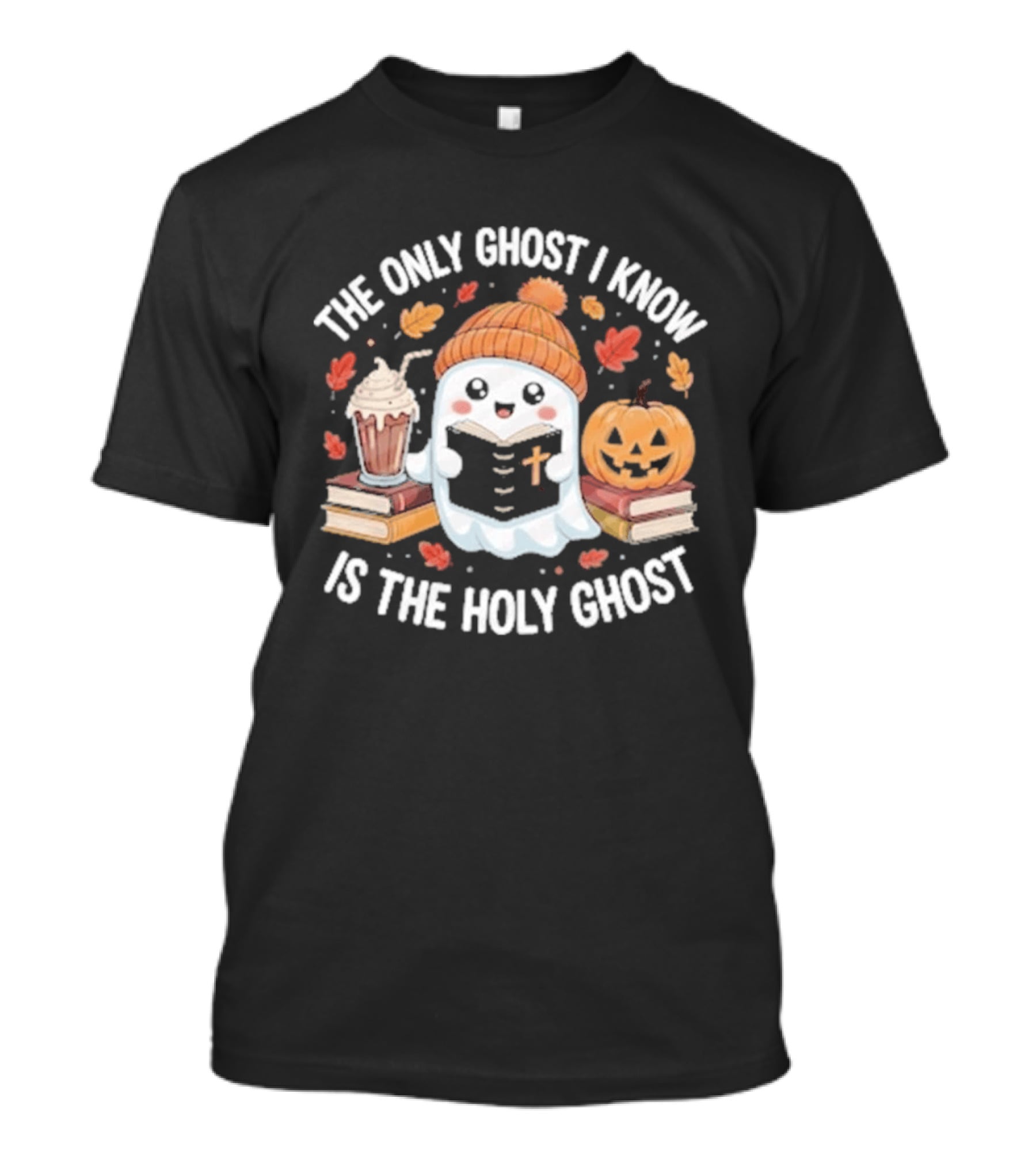 The Only Ghost I Know Is The Holy Ghost Pumpkin Hat Latte Autumn Leaves T-Shirt