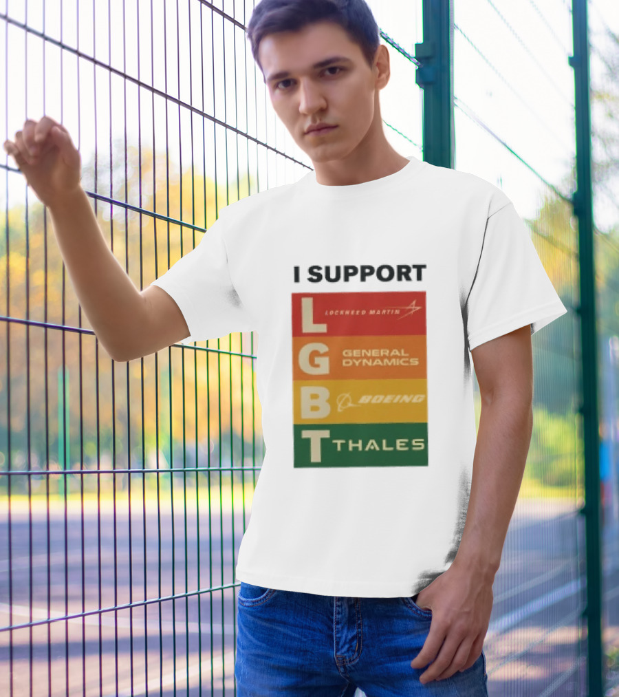 I Support Lockheed Martin General Dynamics Boeing Thales LGBT T-Shirt