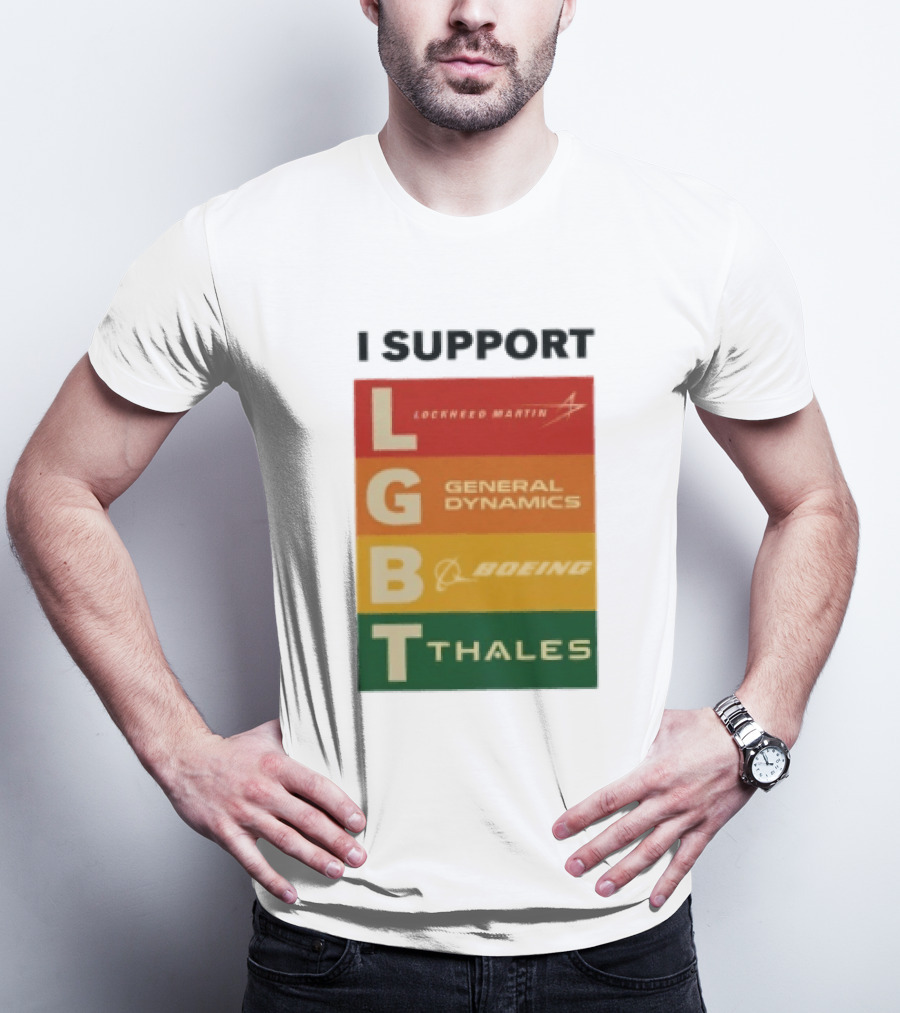I Support Lockheed Martin General Dynamics Boeing Thales LGBT T-Shirt