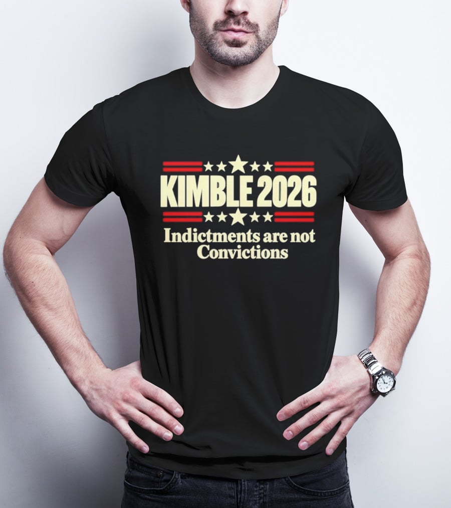 Kimble 2026 Indictments Are Not Convictions Patriotic Stars And Stripes T-Shirt