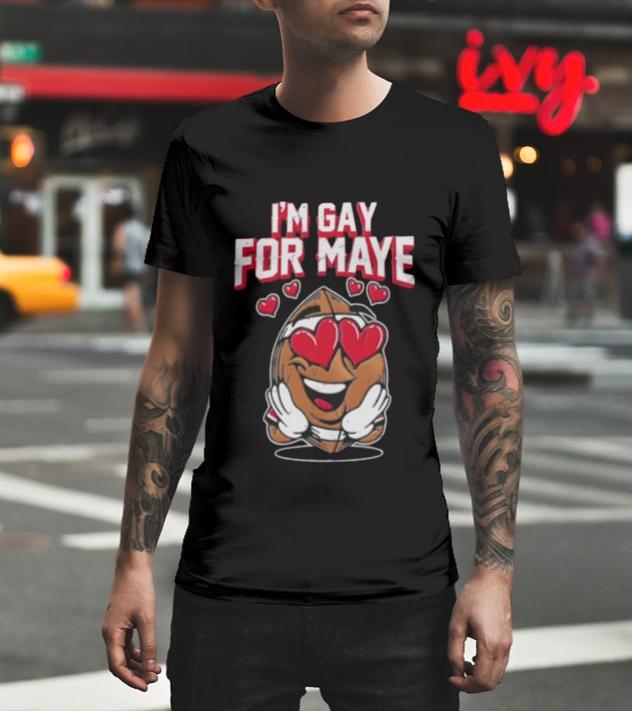 I'm Gay For Maye Football Heart Eyes Smiling T-Shirt