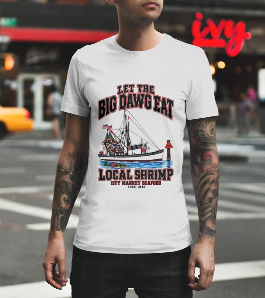 Let The Big Dawg Eat Local Shrimp City Market Seafood Since 1948 T-Shirt