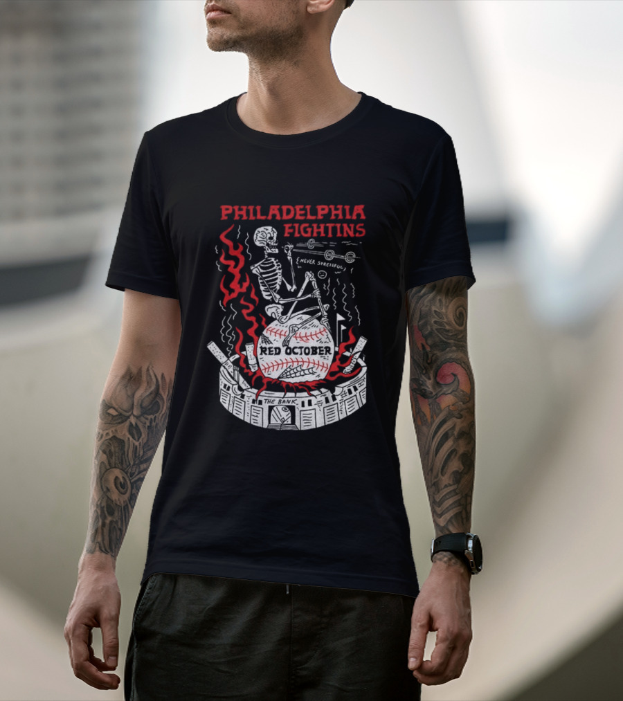 Philadelphia Fightins Skeleton Baseball Red October Never Stressful T-Shirt
