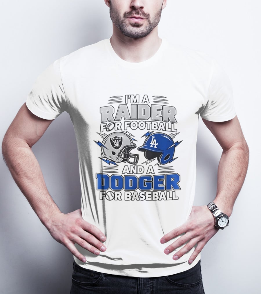 I'm A Raider For Football And A Dodger For Baseball Two Helmet X MLB 2026 T-Shirt