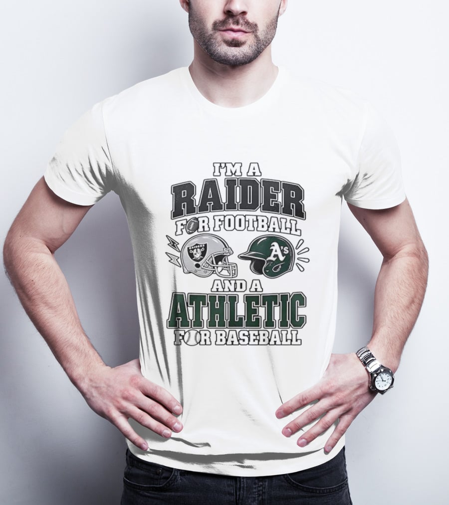 I'm A Raider For Football And An Athletic For Baseball Two Helmet X MLB 2026 T-Shirt