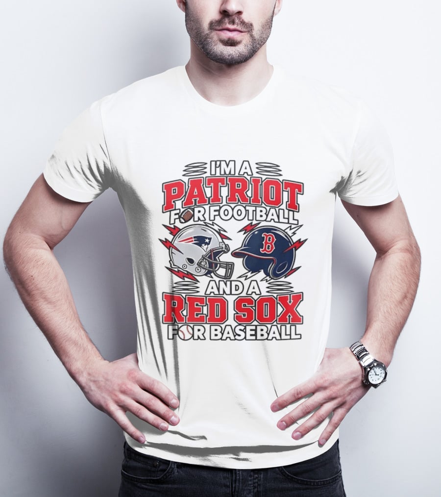 I'm A Patriot For Football And A Red Sox For Baseball Two Helmets MLB 2026 T-Shirt