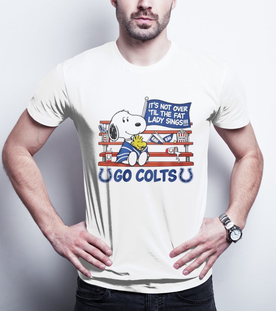 Snoopy Woodstock Colts Fan It's Not Over 'til The Fat Lady Sings T-Shirt