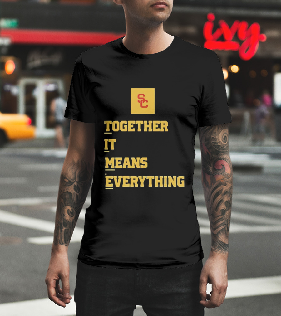 USC Trojans SC Together It Means Everything T-Shirt