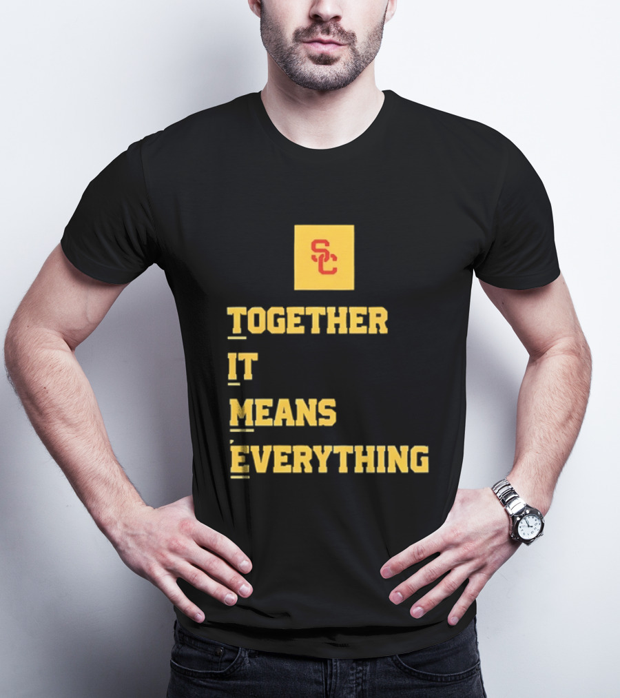 USC Trojans SC Together It Means Everything T-Shirt
