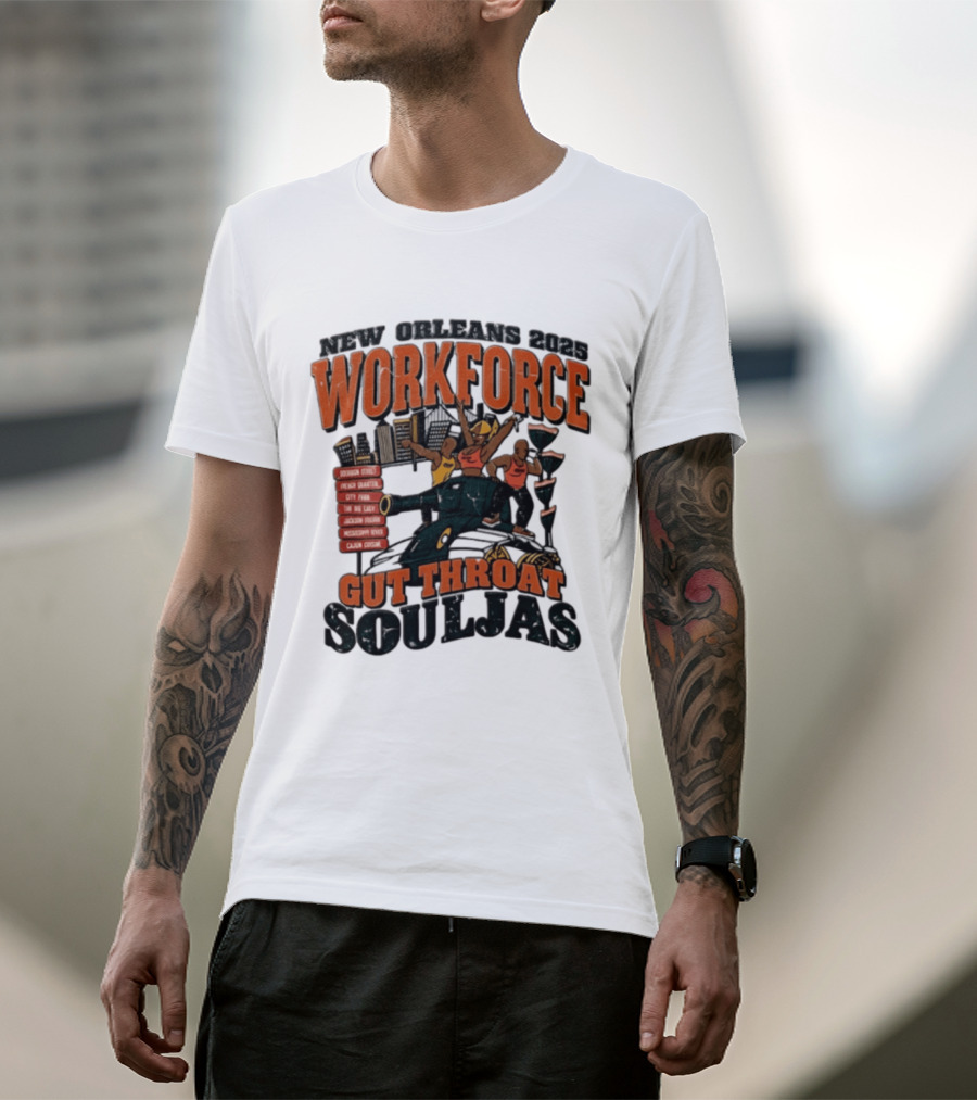New Orleans 2025 Workforce Gut Throat Souljas City Pride Music Culture T-Shirt