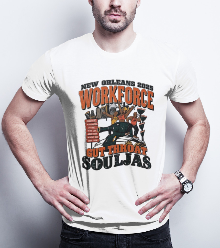 New Orleans 2025 Workforce Gut Throat Souljas City Pride Music Culture T-Shirt
