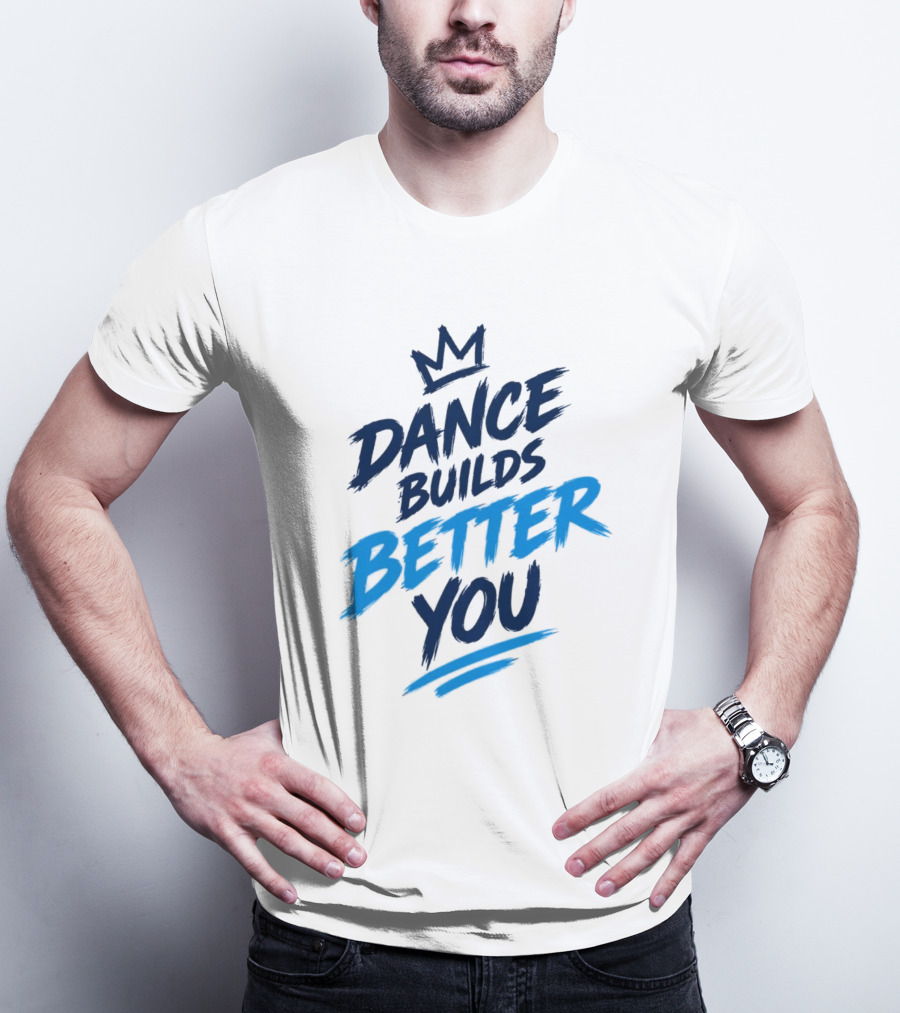 Dance Builds Better You Crown Motivation T-Shirt