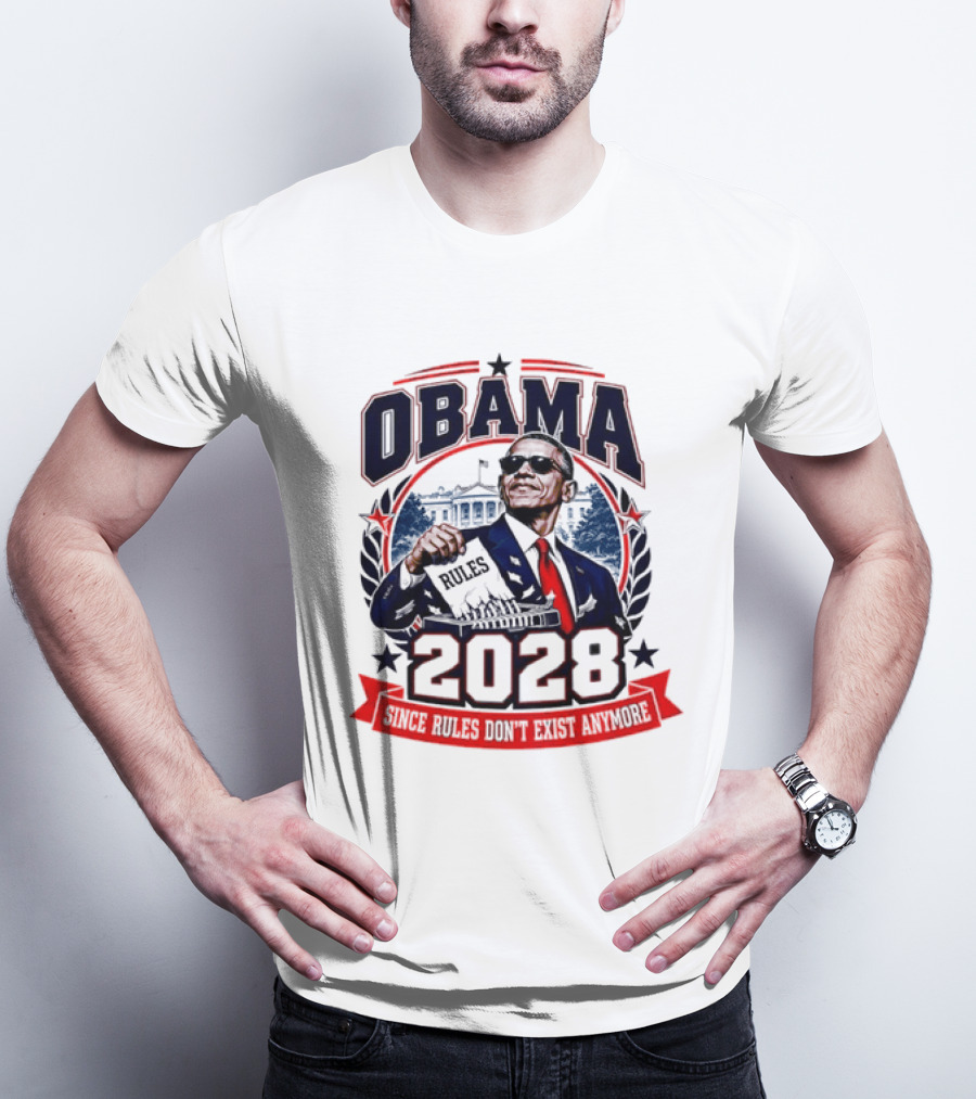 Obama 2028 Since Rules Don't Exist Anymore Shredding White House T-Shirt