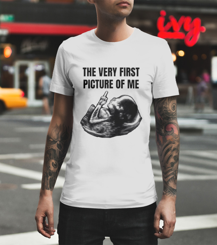 The Very First Picture Of Me Ultrasound Fetus Middle Finger T-Shirt