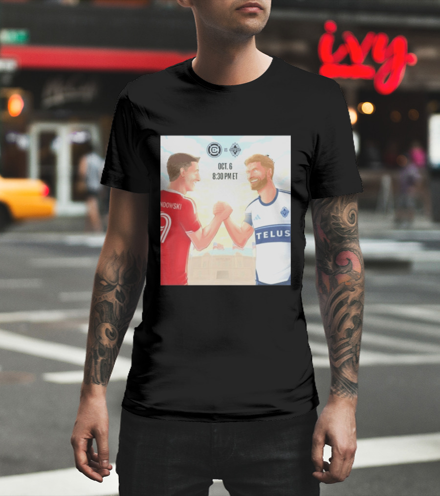 Chicago Fire Vs Vancouver Whitecaps Oct 6 Soldier Field Match 8:30 PM ET Lewandowski TELUS T-Shirt