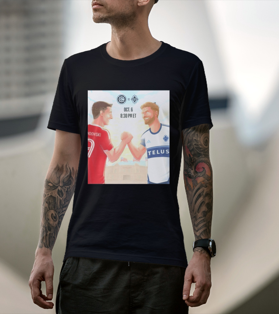 Chicago Fire Vs Vancouver Whitecaps Oct 6 Soldier Field Match 8:30 PM ET Lewandowski TELUS T-Shirt