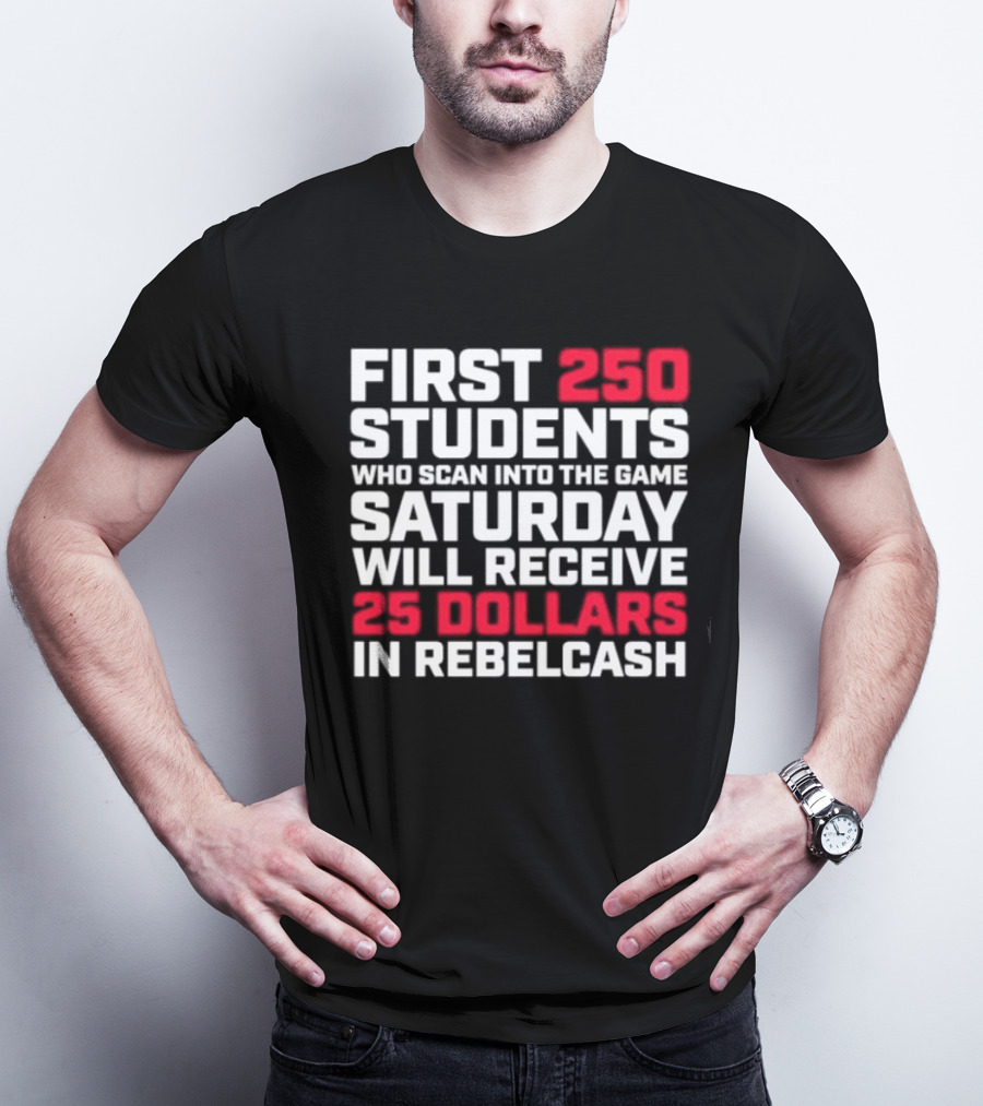 First 250 Students Scan Game Saturday Receive 25 Dollars Rebelcash T-Shirt