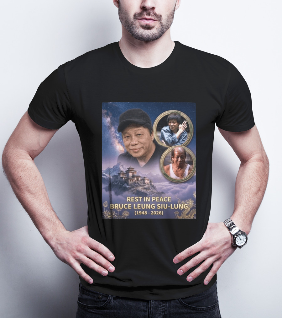 Rest In Peace Bruce Leung Siu Lung 1948 2026 The Last Dragon Remembering T-Shirt