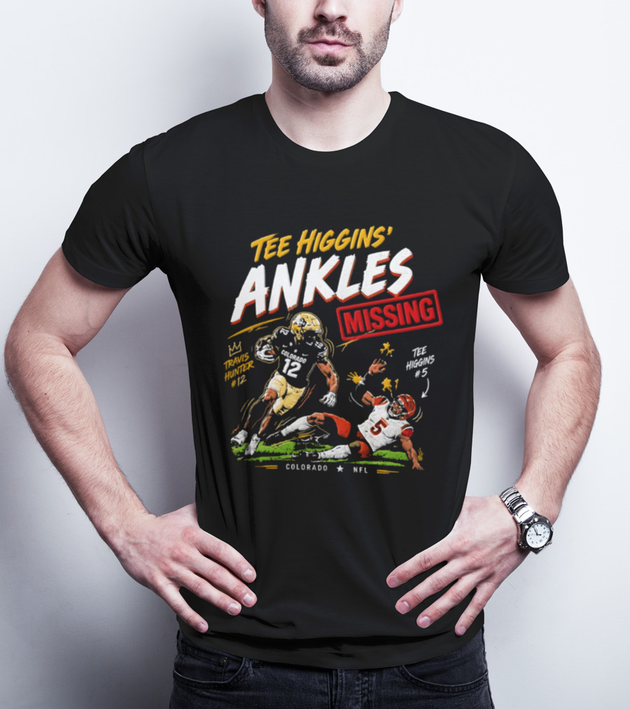 Tee Higgins Ankles Missing Travis Hunter Colorado NFL T-Shirt