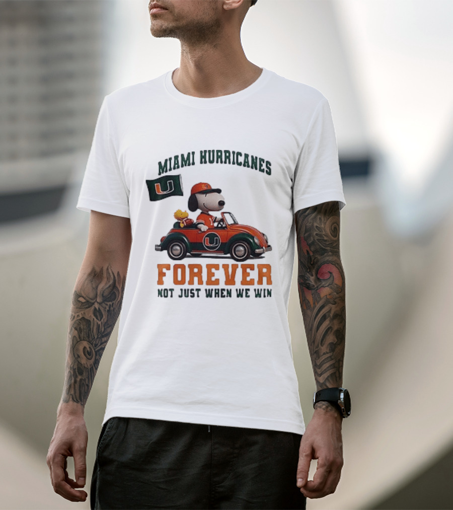 Miami Hurricanes Snoopy Driving Car Forever Not Just When We Win T-Shirt