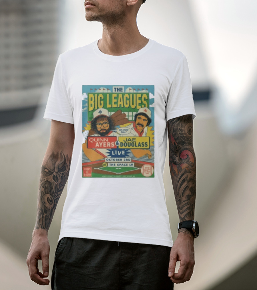 The Big Leagues Quinn Ayers Jae Douglass Live October 3rd The Space LV T-Shirt