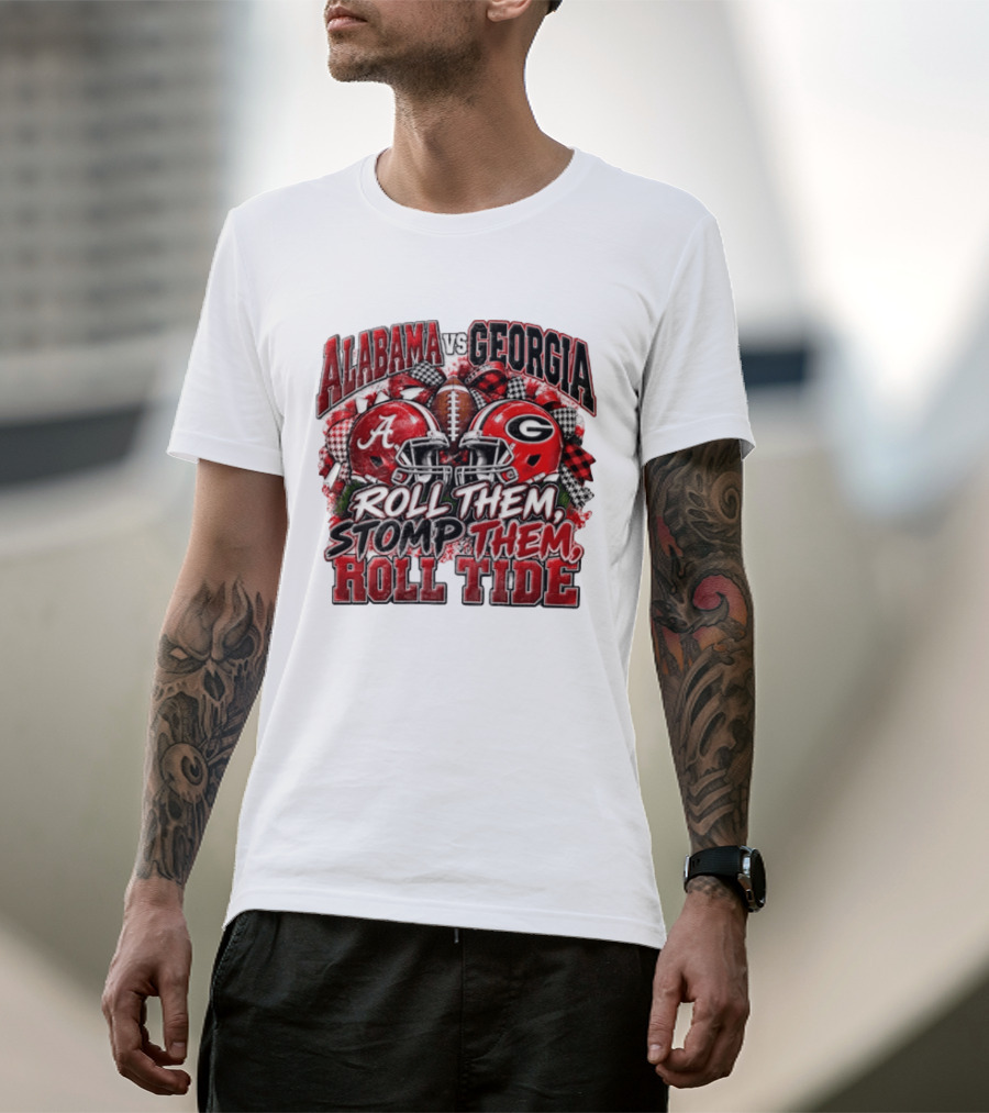 Alabama Vs Georgia Roll Them Stomp Them Roll Tide Football Helmets Battle T-Shirt